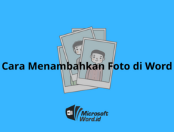 3 Cara Menambahkan Foto di Word dengan Mudah
